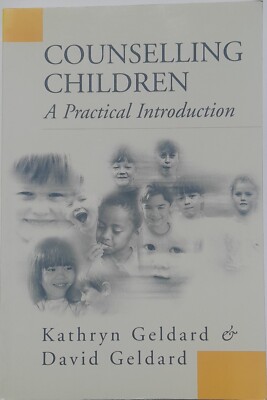 Counselling Children A Practical Introduction by Kathryn Geldard ...