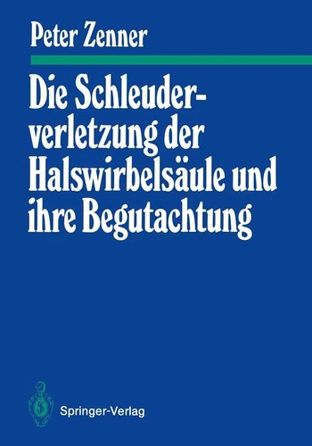 Peter Zenner | Die Schleuderverletzung der Halswirbelsäule und ihre ...
