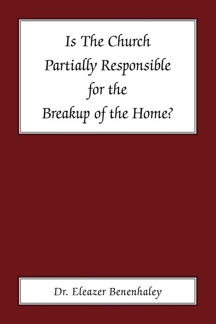 Is the Church Partially Responsible for the Breakup of the Home? von ...