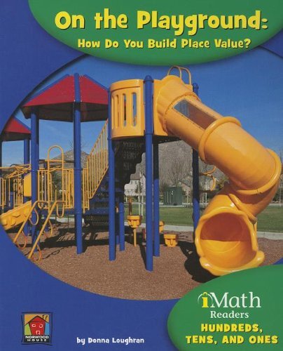On the Playground: How Do You Build Place Value? (Imath Readers, Level ...
