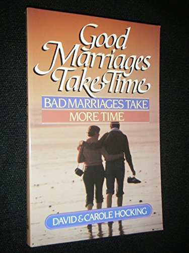 Good Marriages Take Time Hocking David, Hocking, Carole 9780890812914| eBay