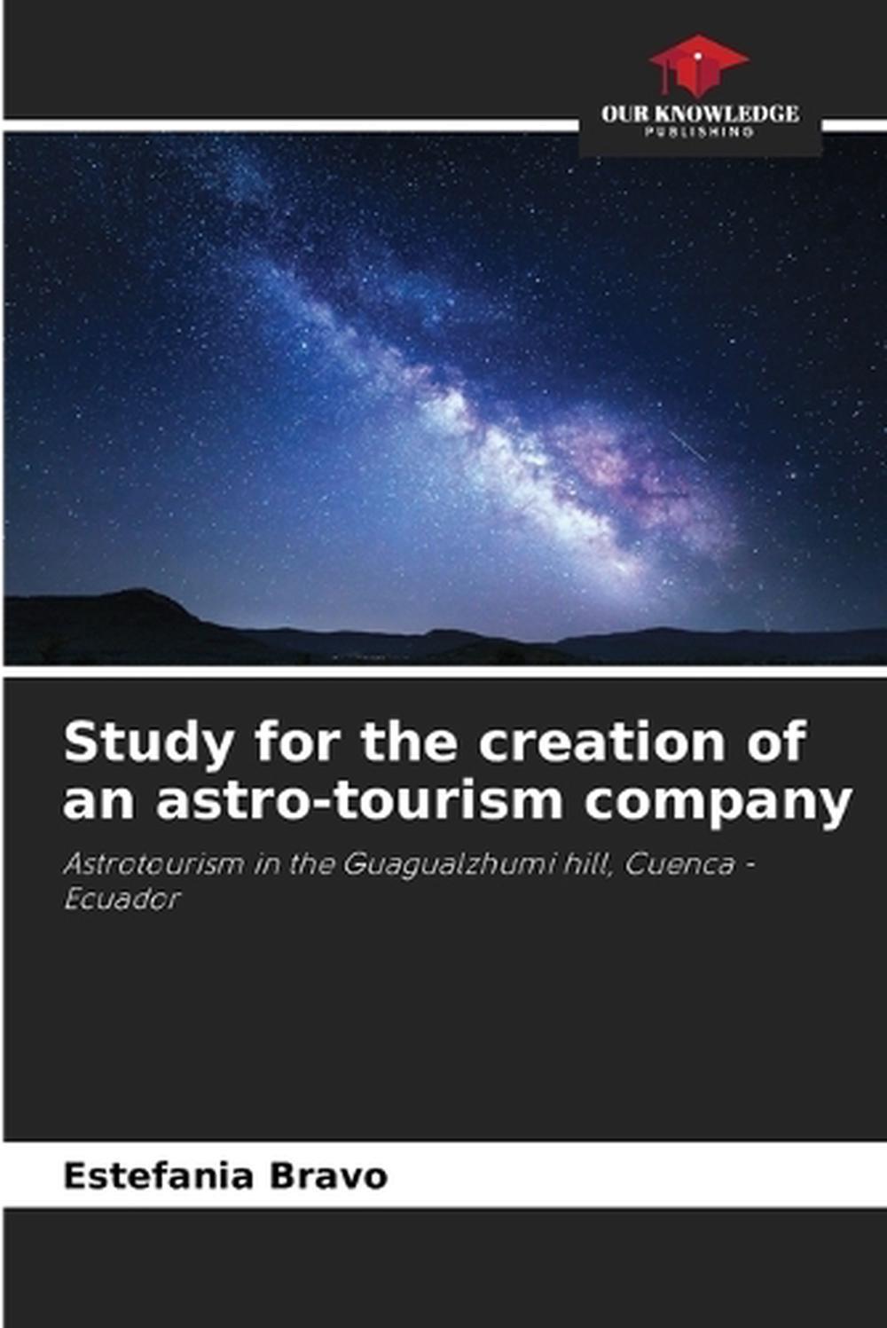 Study for the creation of an astro-tourism company by Estefania Bravo ...