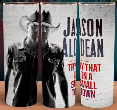 Jason Aldean Try that In a Small Town Cup Mug Tumbler 20oz with lid and ...