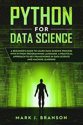 Python for Data Science Beginners Guide Learn Data Science by Branson Mark J | eBay
