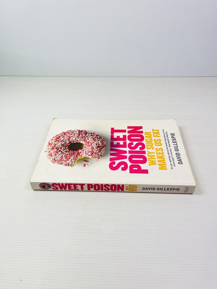 Sweet Poison Why Sugar Makes Us Fat By David Gillespie Health Paperback ...