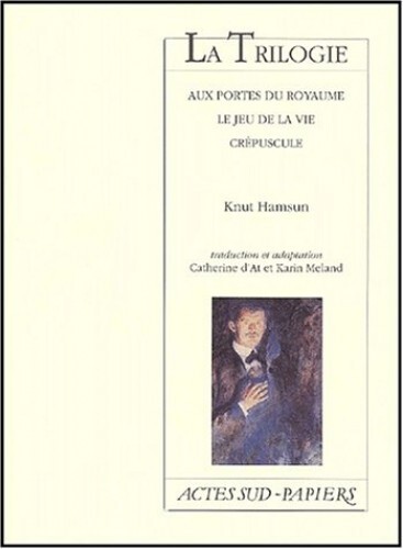 La trilogie : aux portes du royaume, le jeu de la vie, by Hamsun, Knut ...
