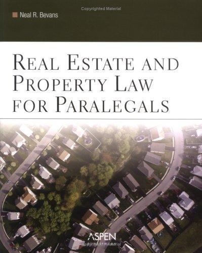 Real Estate And Property Law for Paralegals by Neal R. Bevans ...