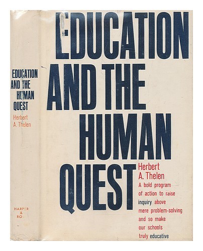 THELEN, HERBERT ARNOLD (1913-?) Education and the human quest 1960 First Edition | eBay