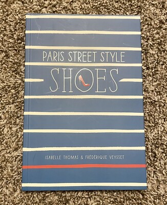 NEW! Paris Street Style: Shoes Book by Isabelle Thomas | eBay