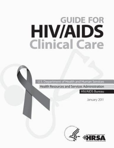 Guide for HIV/AIDS Clinical Care by U. S. Department and Human Services ...