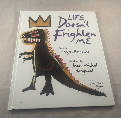 Life Doesn't Frighten Me Maya Angelou Jean Michel Basquiat Hardcover ...