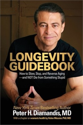Longevity Guidebook: How to Slow, Stop, and Reverse Aging - and NOT Die ...