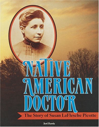 Native American Doctor: The Story of Susan Laflesche Picotte (T ...