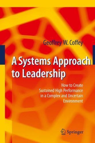 Systems Approach to Leadership : How to Create Sustained High ...