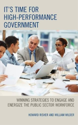 Howard Risher William Wilder It's Time for High-Performance Government ...