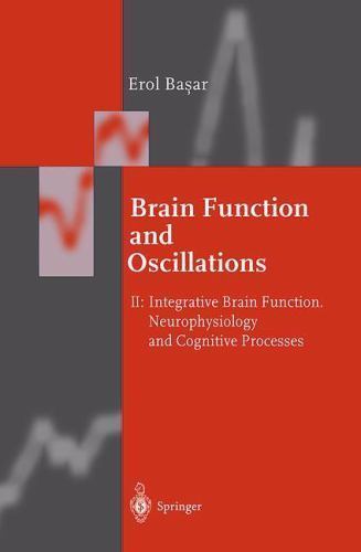 Springer Series in Synergetics Ser.: Brain Function and Oscillations ...