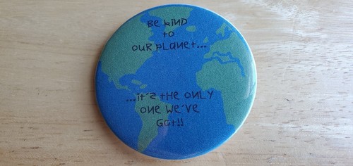 Be Kind to Our Planet Pin Unique Handmade Fan Made Green Blue Only One ...
