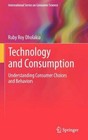 Technology and Consumption: Understanding Consumer Choices and ...