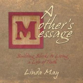 Mother's Message : Building Blocks to Living a Life of Truth by Linda ...