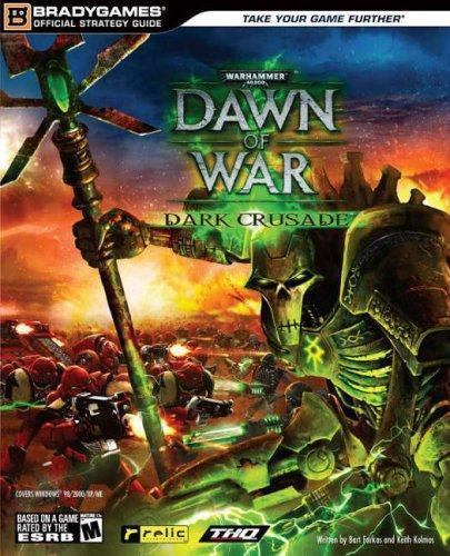 Dawn of War : Dark Crusade Official Strategy Guide by David Waybright ...