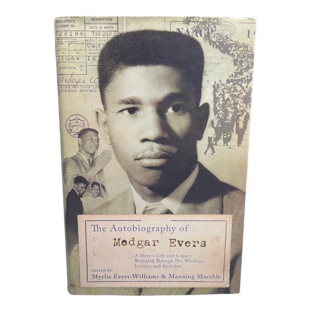 The Autobiography of Medgar Evers : A Hero's Life and Legacy Revealed ...