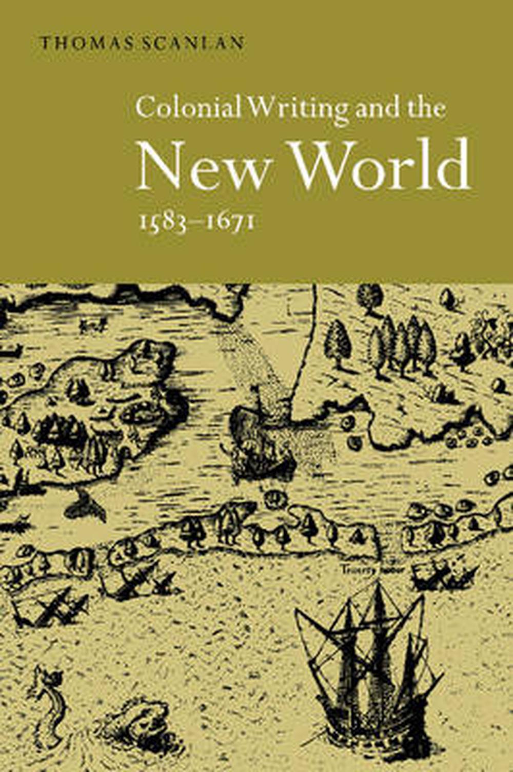 Colonial Writing and the New World, 1583-1671: Allegories of Desire by ...
