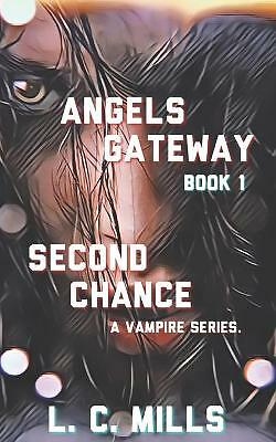 Angels Gateway, Book 1: Second Chance by L C Mills (Paperback, 2017 ...