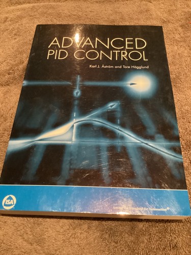 Advanced PID Control by Tore Hagglund and Karl J. Astrom (2006, Trade ...