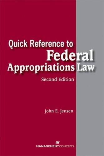 Quick Reference to Federal Appropriations Law, Second Edition - VERY ...
