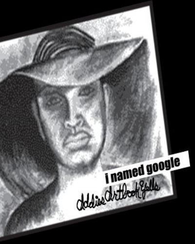 I Named Google : Addie's Art Book Yells by Addie Jones (2014, Trade ...