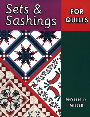 PHYLLIS D. MILLER SETS & SASHINGS FOR QUILTS VERY GOOD SOFTCOVER | eBay