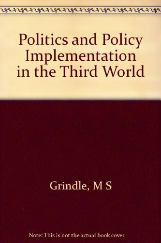 POLITICS AND POLICY IMPLEMENTATION IN THE THIRD WORLD By Merilee S ...
