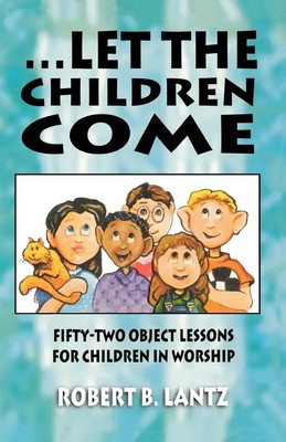 Robert B. Lantz | Let the Children Come | Taschenbuch | Englisch (1997) | eBay.de