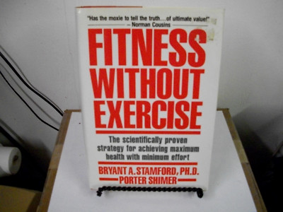 Fitness Without Exercise by Porter Shimer and Bryant A. Stamford (1990 ...