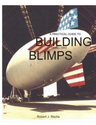 A Practical Guide To Building Small Gas Blimps 9781537361451| eBay