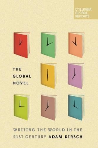 Adam Kirsch The Global Novel (Poche) 9780997722901 | eBay