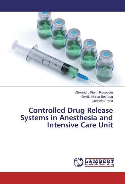 Controlled Drug Release Systems in Anesthesia And Intensive Care Unit ...