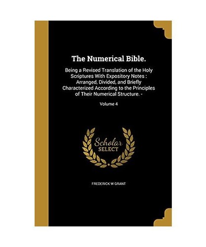 The Numerical Bible.: Being a Revised Translation of the Holy ...