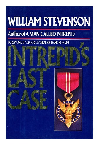 STEVENSON, WILLIAM (1925-?) Intrepid's last case / William Stevenson ...