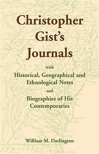 Christopher Gist's Journals with Historical, Geographical and ...