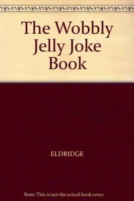 The Wobbly Jelly Joke Book By ELDRIDGE | eBay