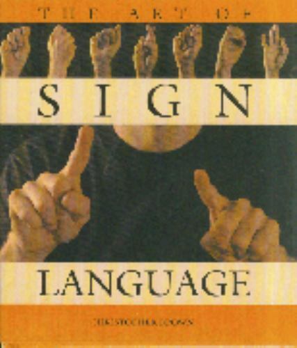 Art of Sign Language by Christopher Brown 9781856486361| eBay