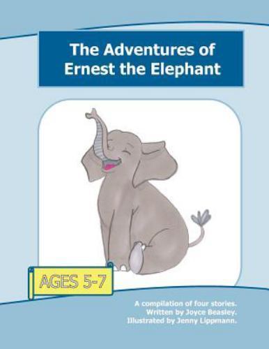 Adventures of Ernest the Elephant by Joyce Beasley (2013, Trade ...