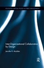 Inter-organizational Collaboration by Design, Paperback by Madden ...
