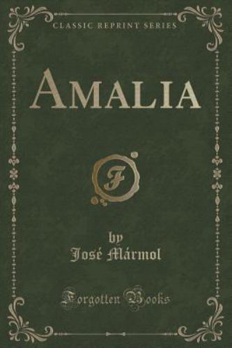 Amalia (Classic Reprint) by Jose Marmol (2015, Trade Paperback) for ...