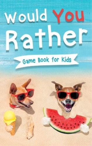 Jennifer L Trace Would You Rather Book for Kids (Relié) 9781954392588 ...