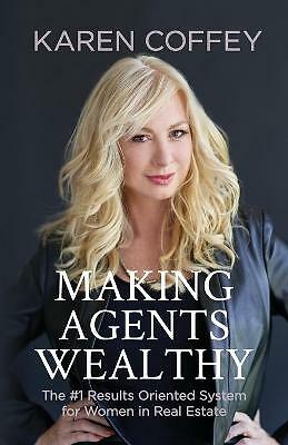 Making Agents Wealthy: The #1 Results Oriented System for Women in Real ...