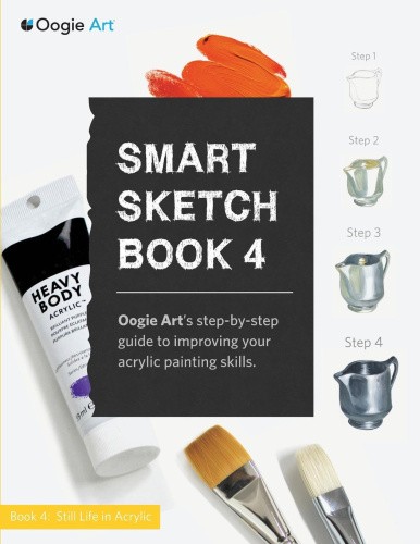 Smart Sketch Book 4: Oogie Art's step-by-step- guide to painting still ...