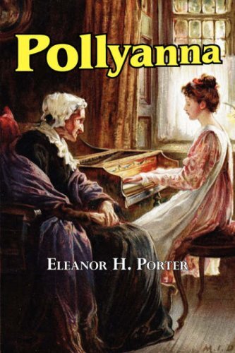 POLLYANNA By Eleanor H. Porter *Excellent Condition* 9781604501278| eBay