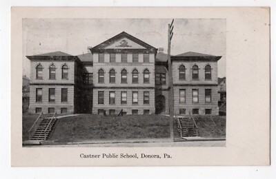 DONORA PA VIEW OF CASTNER PUBLIC SCHOOL POSTED 1906 | eBay